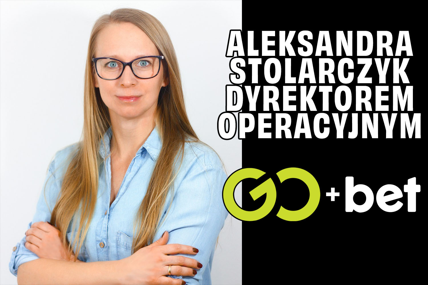 GO+bet: Aleksandra Stolarczyk nowym Dyrektorem Operacyjnym